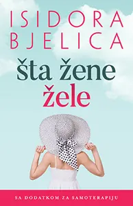 ŠTA ŽENE ŽELE - Isidora Bjelica