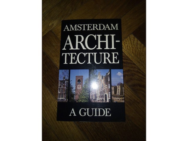 AMSTERDAM ARCHITECTURE a guide