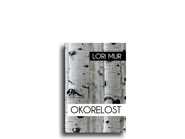 Lori Mur: OKORELOST