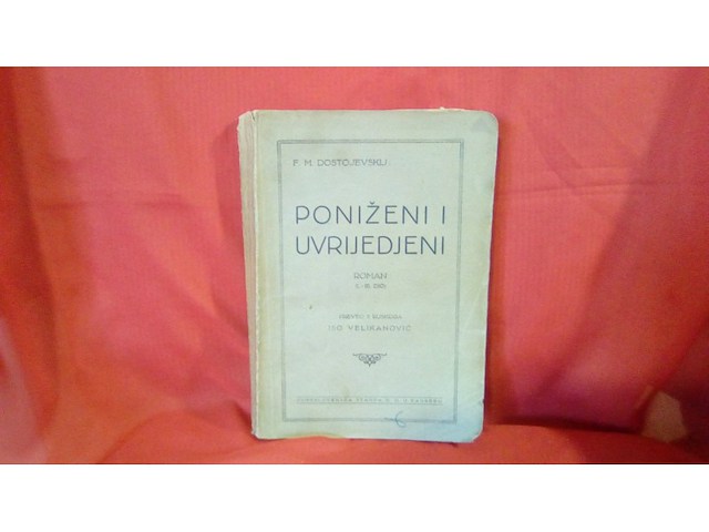 Poniženi i uvrijeđeni  I-III   F.M.Dostojevski