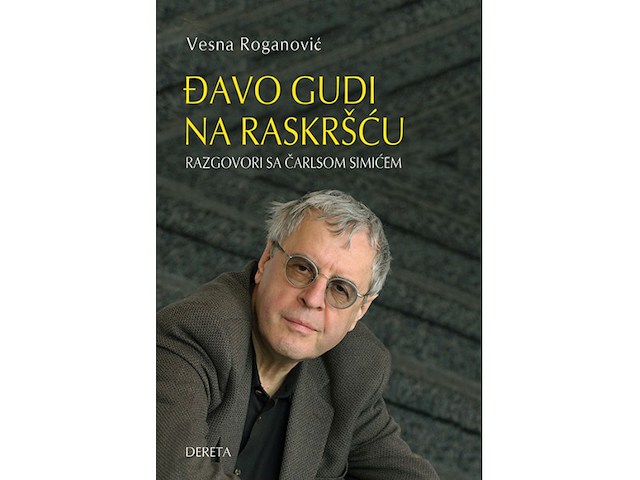 Đavo gudi na raskršću: razgovori sa Čarlsom Simićem