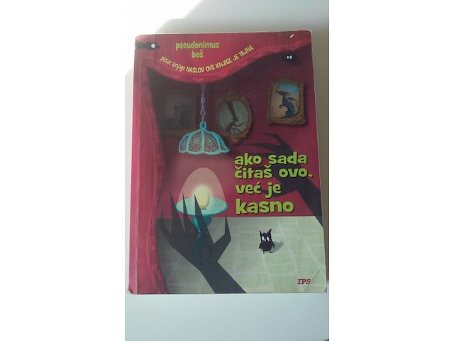 AKO SADA ČITAŠ OVO VEĆ JE KASNO - Pseudonimus Boš