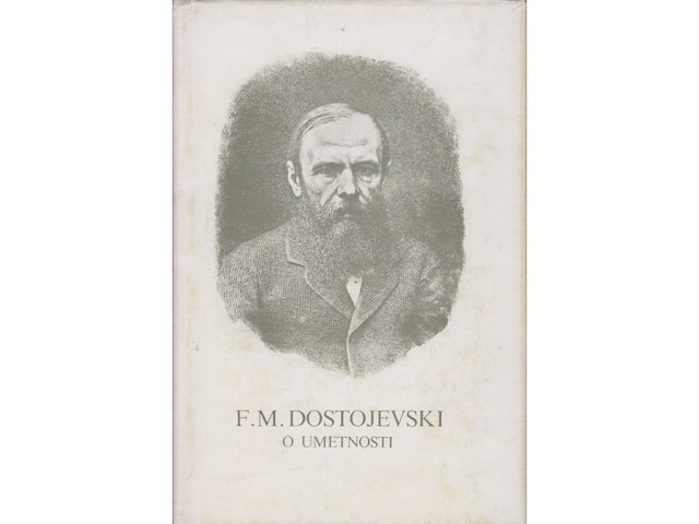 F. M. DOSTOJEVSKI / O UMETNOSTI