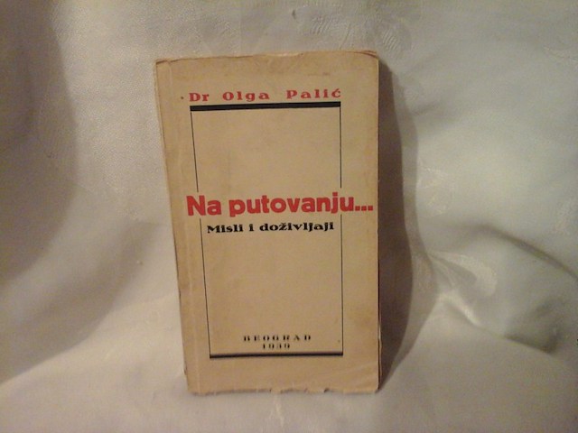 Na putovanju Misli i doživljaji Olga Palić