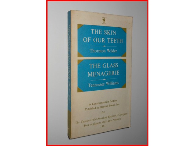 The Skin of our Teeth  /  The Glass Menagerie