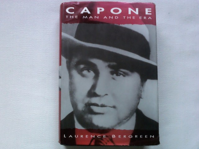 Laurence Bergreen - CAPONE, The Man And His Era