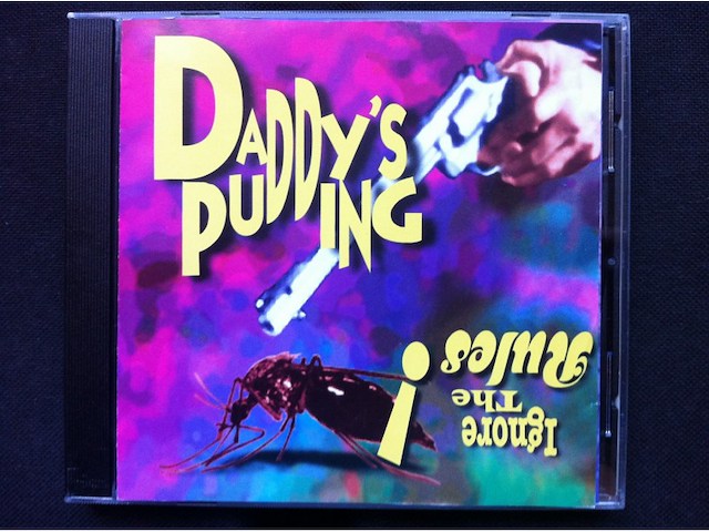 Daddy`s Pudding - IGNORE THE RULES   1998