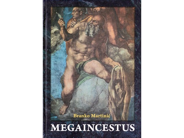 Megaincestus - Branko Martinić