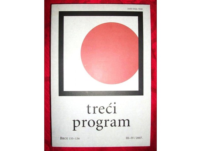 TREĆI PROGRAM - Broj 135-136, III-IV / 2007.