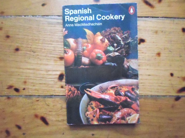 ANNA MACMIADHACHAIN - SPANISH REGIONAL COOKERY