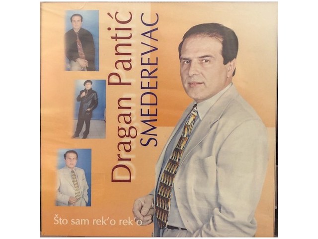 Dragan Pantić Smederevac ‎– Što Sam Rekʼo Rekʼo