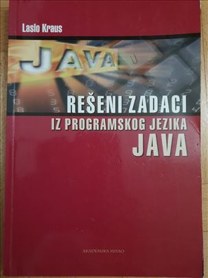 Rešeni zadaci programskog jezika JAVA Laslo Kraus