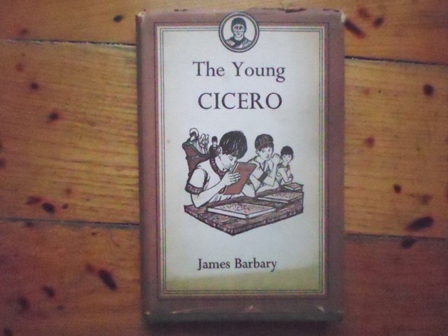 JAMES BARBARY - THE YOUNG CICERO ILUSTROVANO