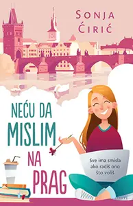 NEĆU DA MISLIM NA PRAG - Sonja Ćirić