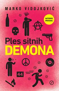 PLES SITNIH DEMONA - Marko Vidojković