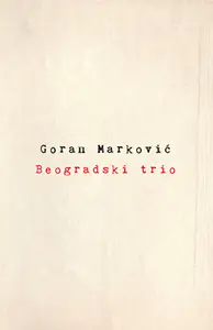 BEOGRADSKI TRIO - Goran Marković