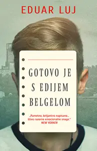 GOTOVO JE S EDIJEM BELGELOM - Eduar Luj