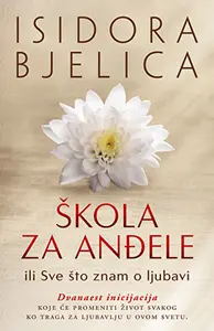 ŠKOLA ZA ANĐELE - Isidora Bjelica