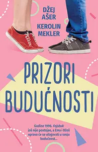 PRIZORI BUDUĆNOSTI - Džej Ašer i Kerolin Mekler