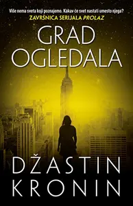 GRAD OGLEDALA - Džastin Kronin