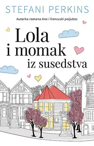 LOLA I MOMAK IZ SUSEDSTVA - Stefani Perkins