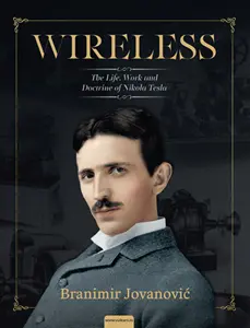 Wireless: life, science and doctrine of Nikola Tesla