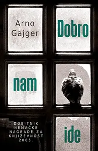 DOBRO NAM IDE - Arno Gajger