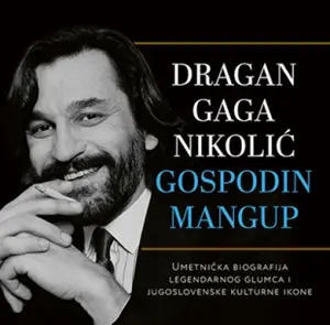 GOSPODIN MANGUP - Dragan Gaga Nikolić