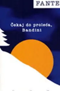 Čekaj do proleća, Bandini