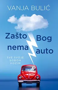 ZAŠTO BOG NEMA AUTO - Vanja Bulić