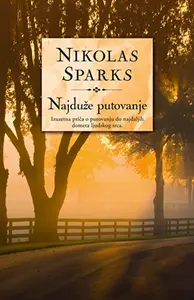 NAJDUŽE PUTOVANJE - Nikolas Sparks