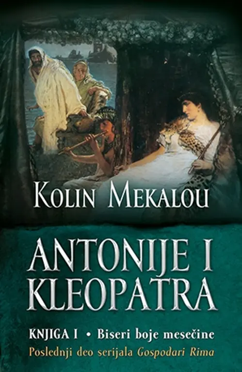 ANTONIJE I KLEOPATRA - KNJIGA I - KOLIN MEKALOU