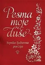 Pesma moje duše - srpska ljubavna poezija