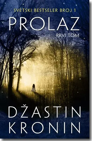 PROLAZ I tom - Džastin Kronin