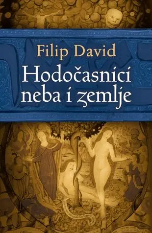 HODOČASNICI NEBA I ZEMLJE - Filip David