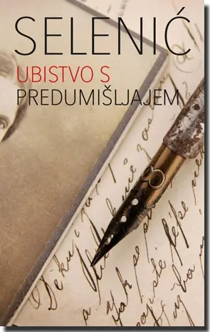 UBISTVO S PREDUMIŠLJAJEM - Slobodan Selenić