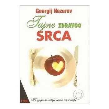 TAJNE ZDRAVOG SRCA - Georgij Nazarov