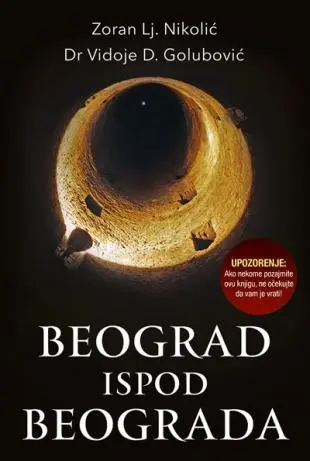 BEOGRAD ISPOD BEOGRADA - Zoran LJ. Nikolić i Dr Vidoje D.Golubović