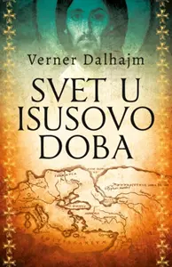 SVET U ISUSOVO DOBA - Verner Dalhajm