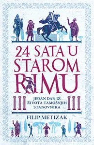 24 SATA U STAROM RIMU - Filip Metizak