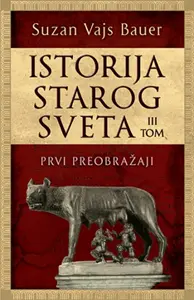 ISTORIJA STAROG SVETA - III tom: Prvi preobražaji - Suzan Vajs Bauer