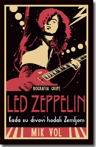 Kada su divovi hodali zemljom - biografija grupe Led Zeppelin