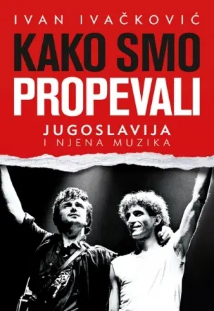 KAKO SMO PROPEVALI - Ivan Ivačković