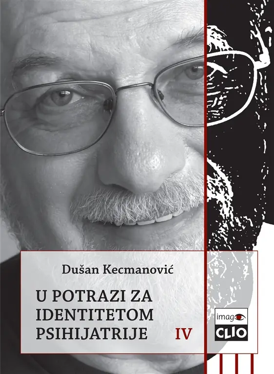 U POTRAZI ZA IDENTITETOM PSIHIJATRIJE - IV deo