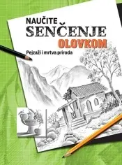 Naučite senčenje olovkom- Pejzaži i mrtva priroda