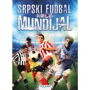 Srpski fudbal kroz Mundijal