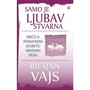 Samo je ljubav stvarna - Priča o ponovnom susretu srodnih duša