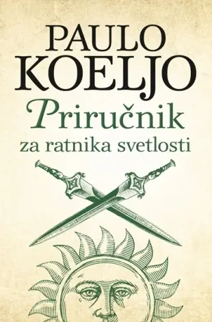 PRIRUČNIK ZA RATNIKA SVETLOSTI - Paulo Koeljo