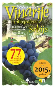 Vinarije i vinogradari Srbije- 77 TOP vinskih destinacija Srbije