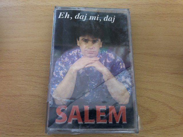 Salem Kapetanović - Eh, Daj Mi, Daj